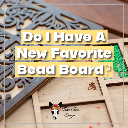 I Got a New Bead Board – Three Fates Design